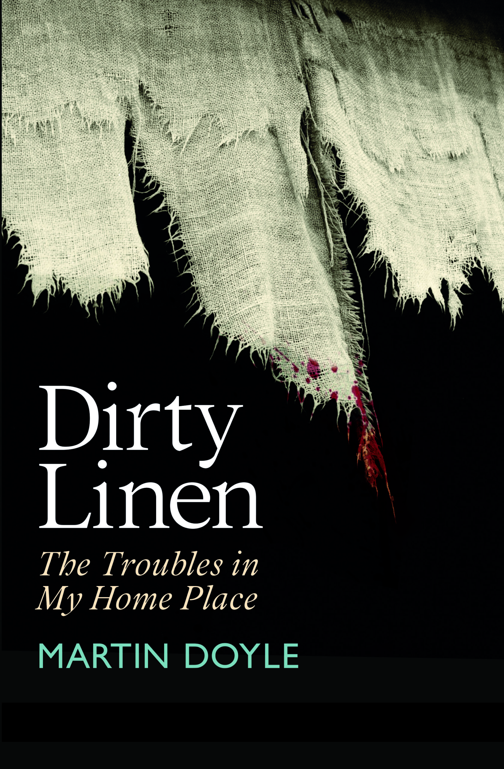Dirty Linen: The Troubles in My Home Place – Irish Academic Press